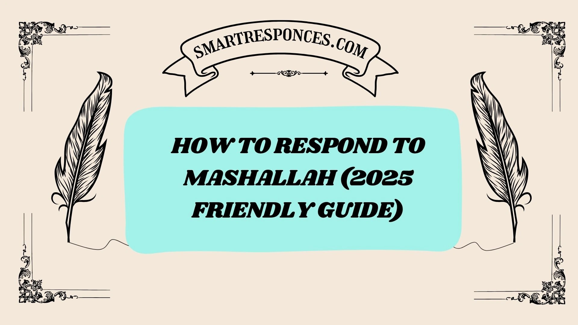 201+ How to Respond to Mashallah (2025 Friendly Guide)